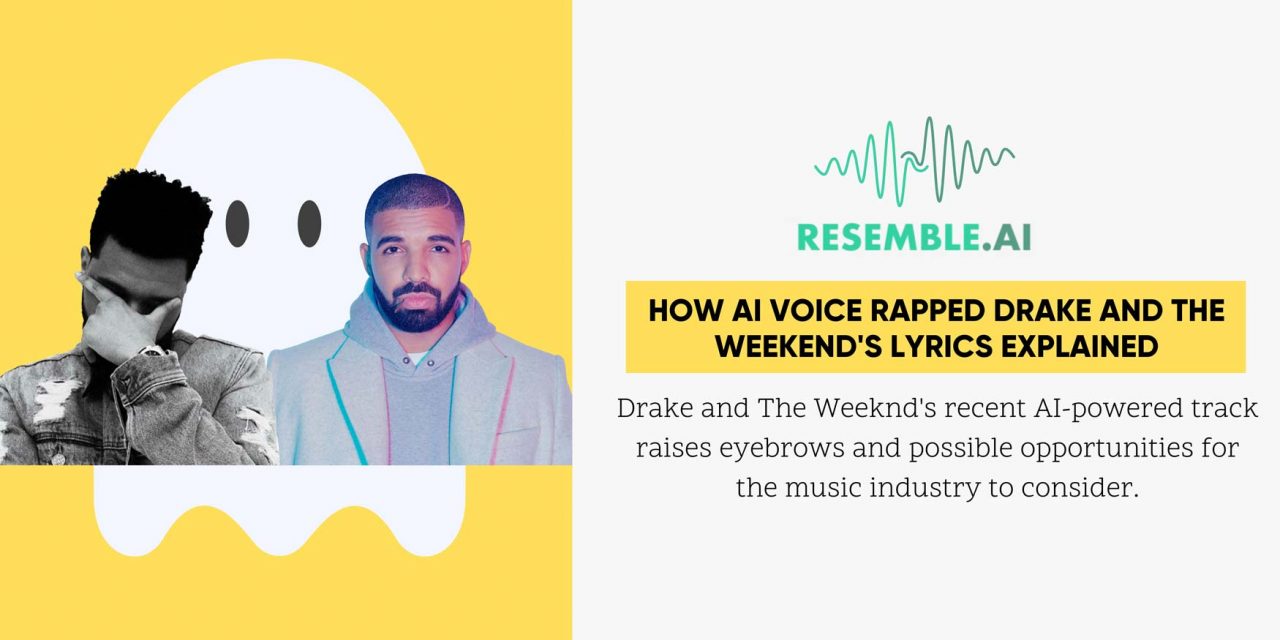 How AI Voice Rapped Drake and The Weeknd's Lyrics Explained