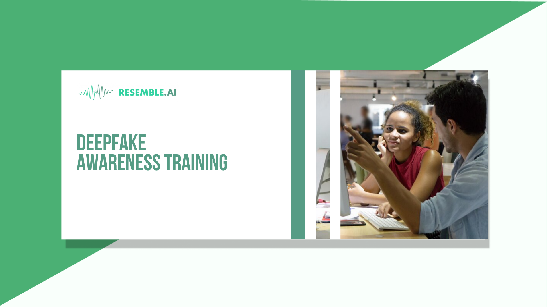 Deepfake Awareness Training: A Comprehensive Guide | Resemble AI