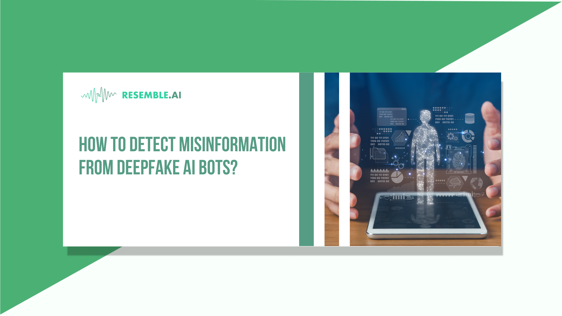 How to Detect Misinformation from Deepfake AI Bots? | Resemble AI