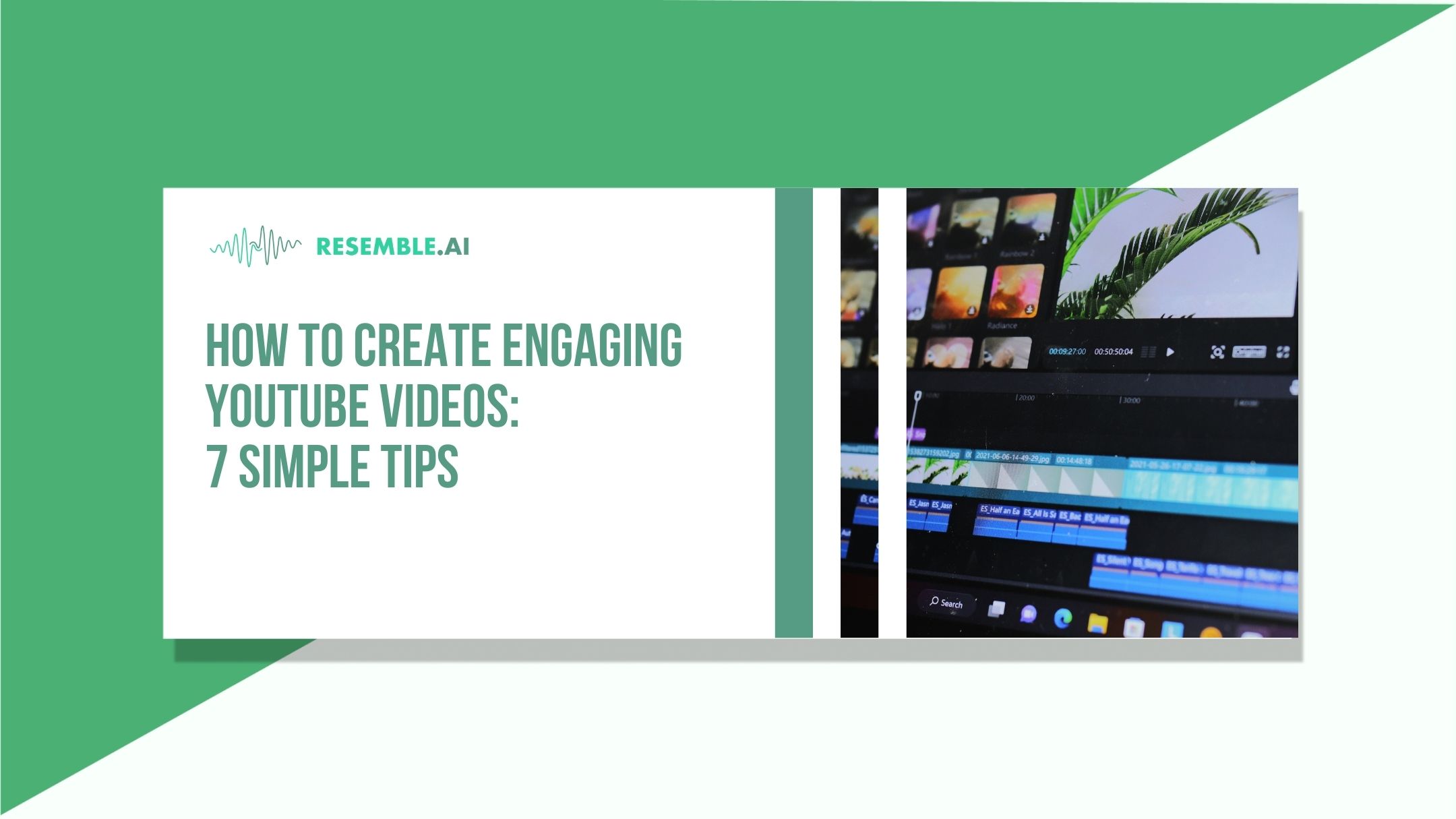 How to Create Engaging YouTube Videos: 7 Simple Tips | Resemble AI